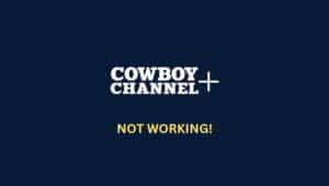 Cowboy Channel Plus Not Working - What to do?